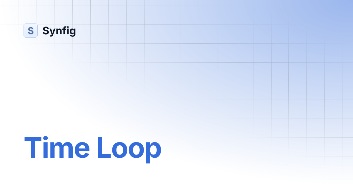 Time Loop | Synfig